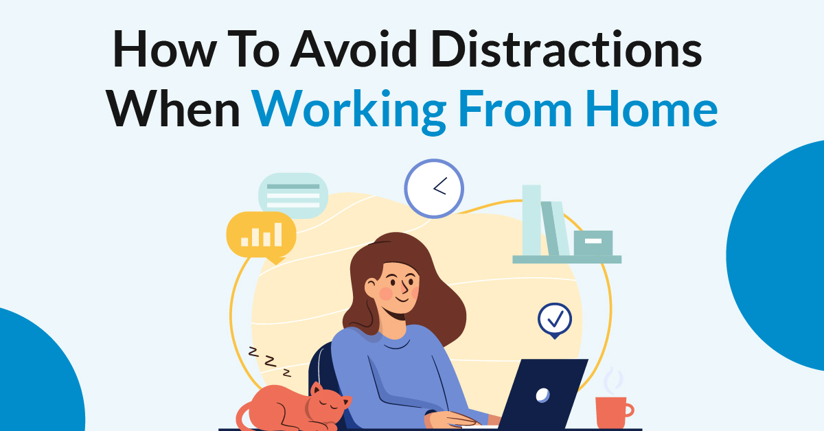 How To Avoid Distractions When Working From Home