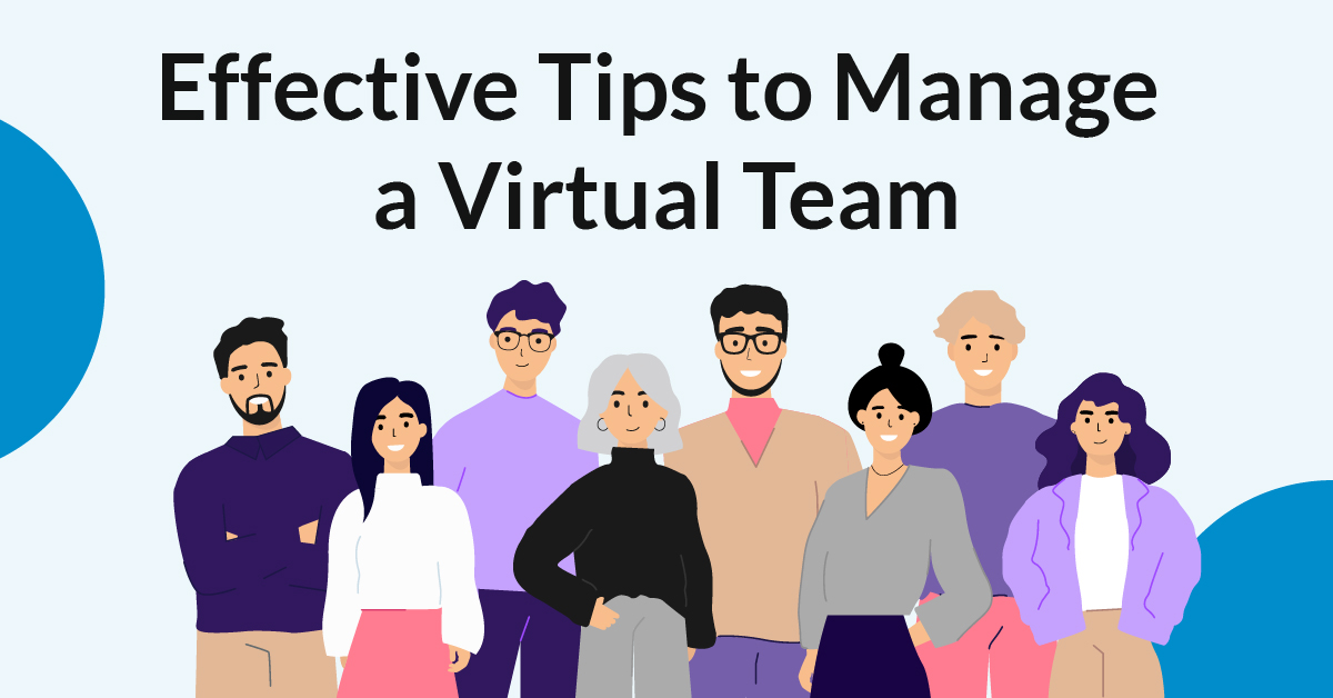 Effective Tips To Manage A Virtual Team
