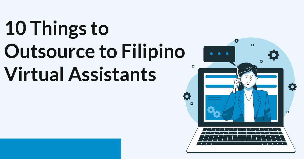 10 Things to Outsource to Filipino Virtual Assistants