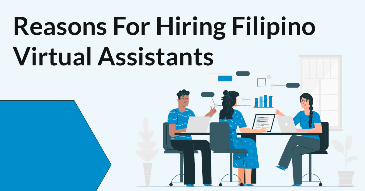 Reasons For Hiring Filipino Virtual Assistants