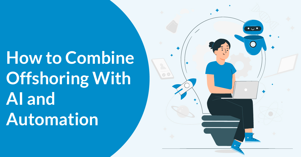 How to Combine Offshoring With AI and Automation