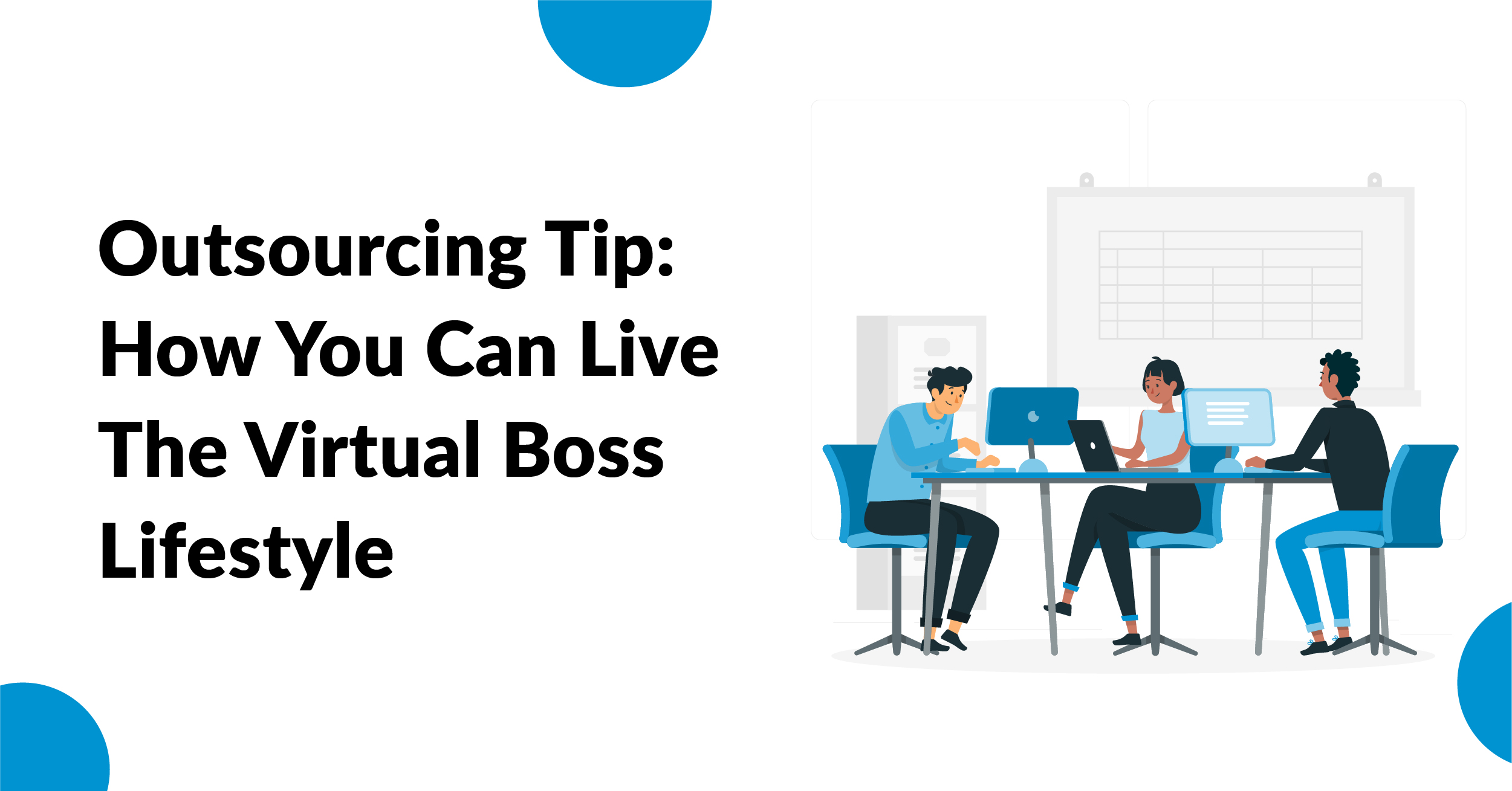 Outsourcing Tip: How You Can Live The Virtual Boss Lifestyle