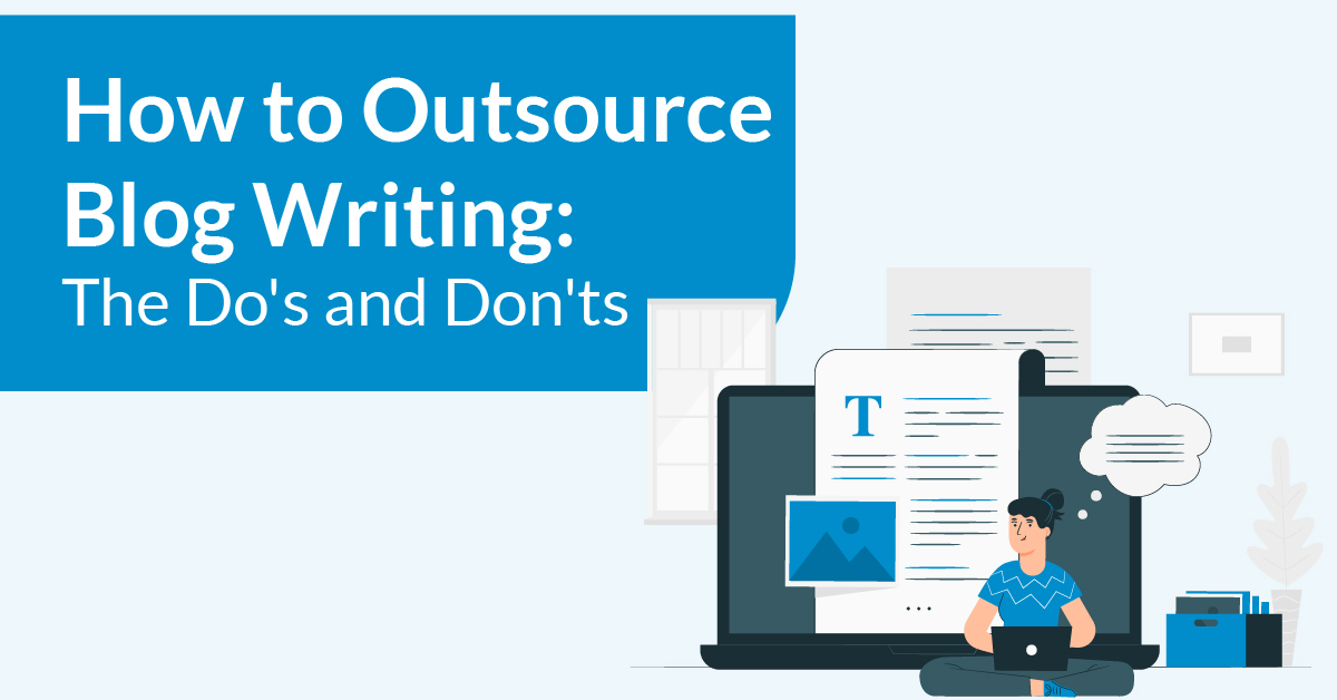 How to Outsource Blog Writing: The Do's and Don'ts