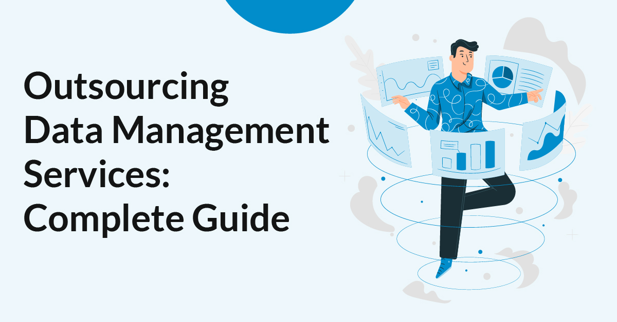 Outsourcing Data Management Services: Complete Guide
