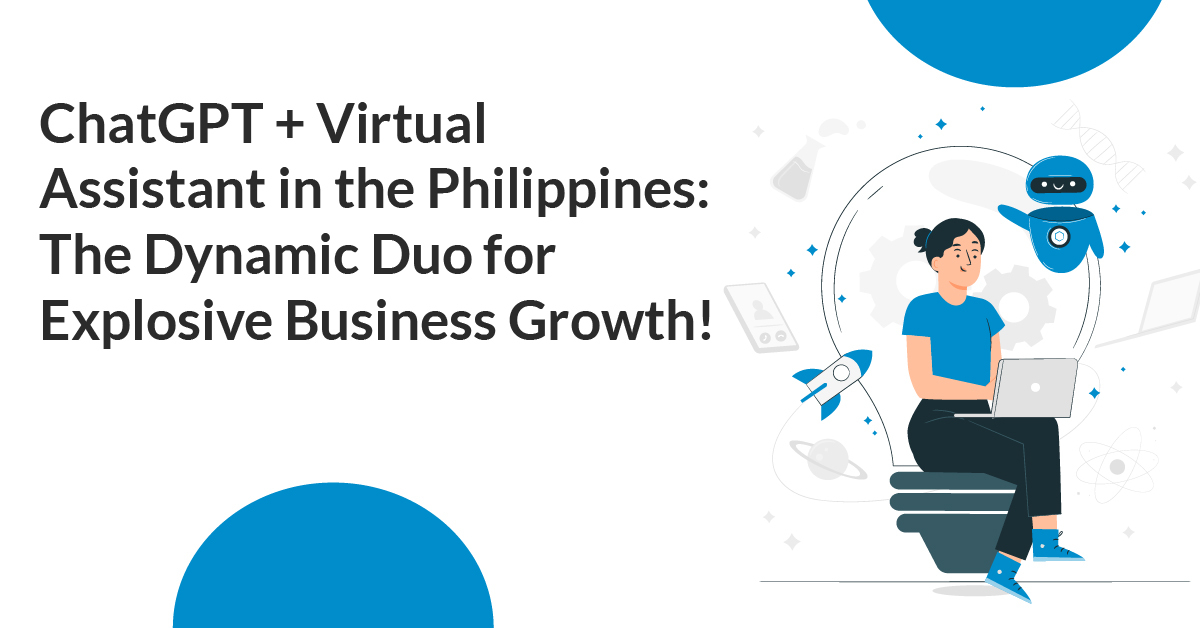 ChatGPT + Virtual Assistant in the Philippines: The Dynamic Duo for ...