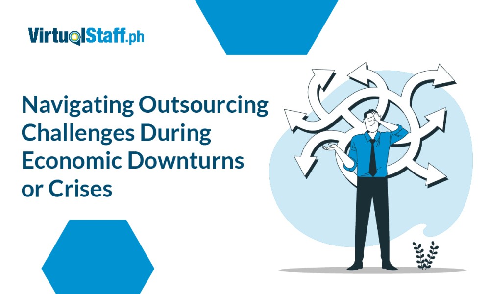 Navigating Outsourcing Challenges During Economic Downturns or Crises