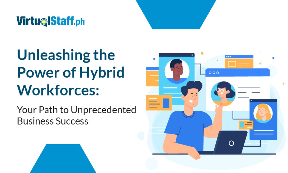 Unleashing the Power of Hybrid Workforces: Your Path to Unprecedented Business Success