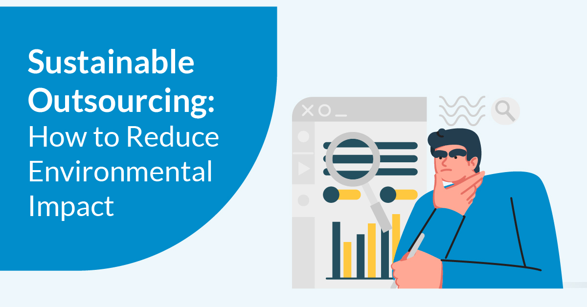 Sustainable Outsourcing: Reducing the Environmental Impact