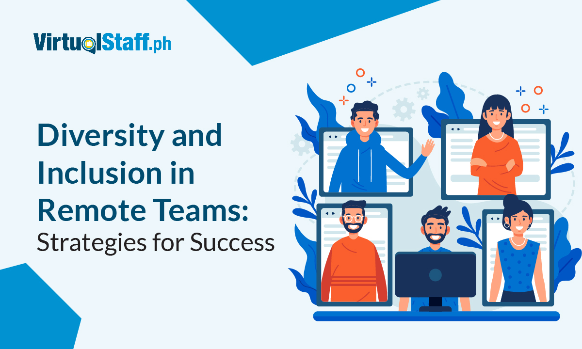 Diversity and Inclusion in Remote Teams: Strategies for Success