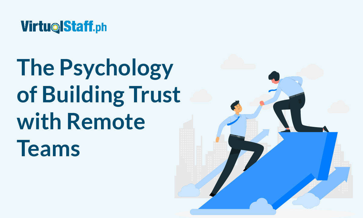 The Psychology of Building Trust with Remote Teams