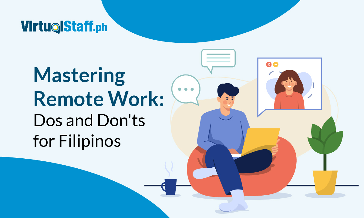 Mastering Remote Work: Dos and Don'ts for Filipinos Mastering Remote Work: Dos and Don'ts for Filipinos