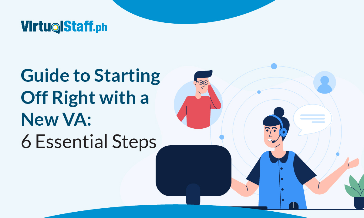 Guide to Starting Off Right with a New VA: 6 Essential Steps