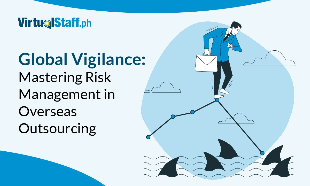 Global Vigilance: Mastering Risk Management in Overseas Outsourcing