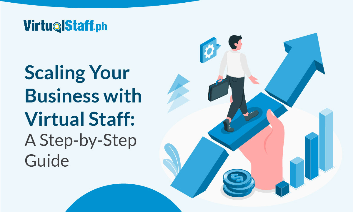Scaling Your Business with Virtual Staff: A Step-by-Step Guide