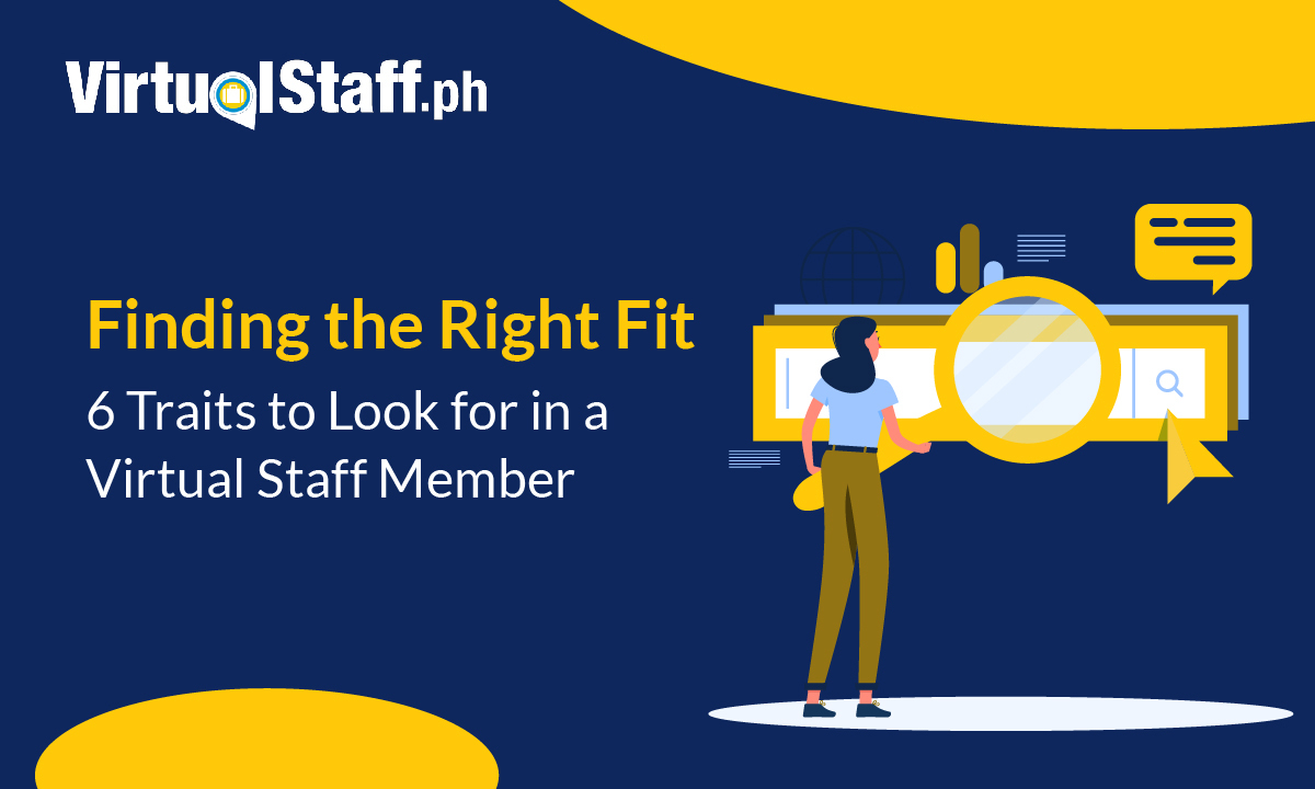 Finding the Right Fit: 6 Traits to Look for in a Virtual Staff Member
