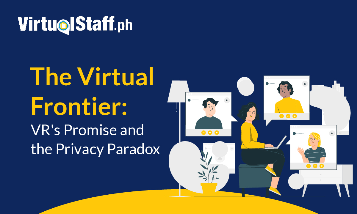 The Virtual Frontier: VR's Promise and the Privacy Paradox
