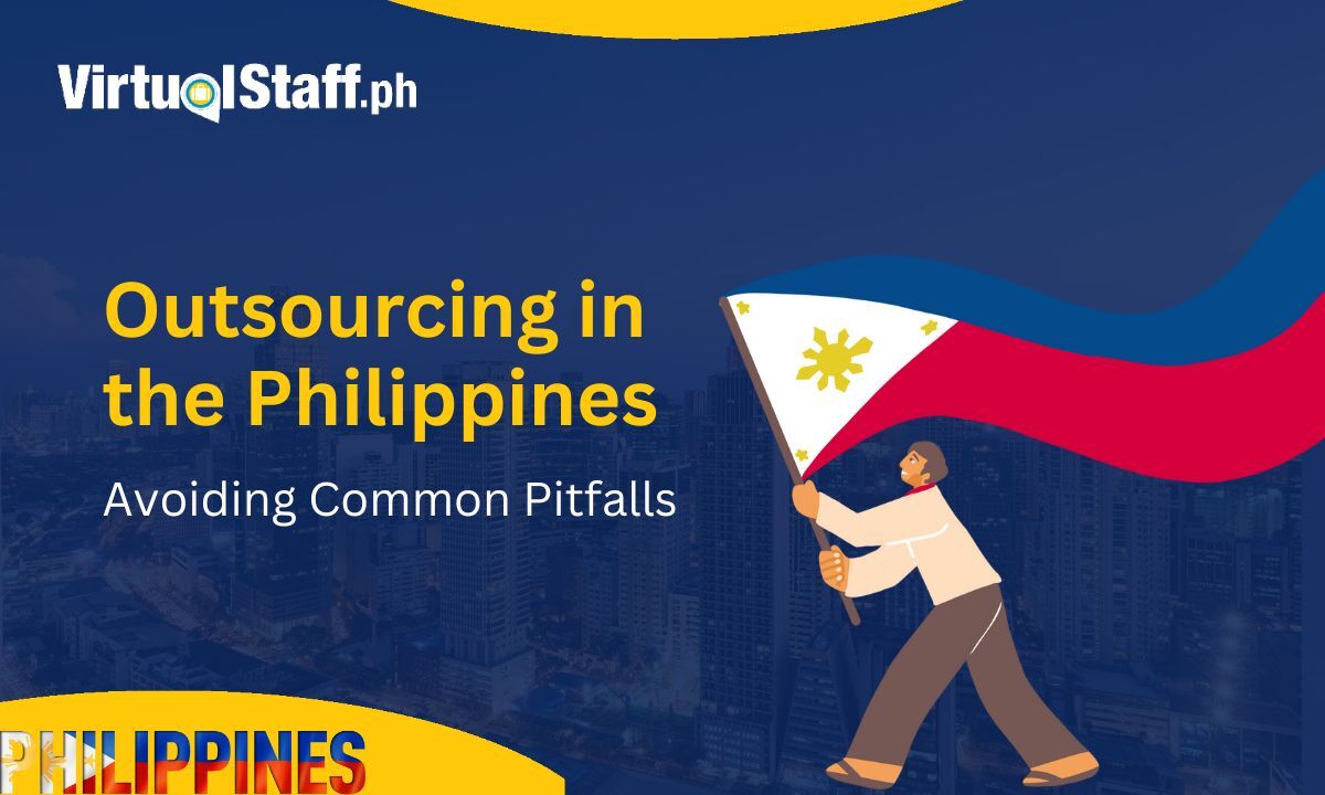 Outsourcing in the Philippines: Avoiding Common Pitfalls Outsourcing in the Philippines: Avoiding Common Pitfalls
