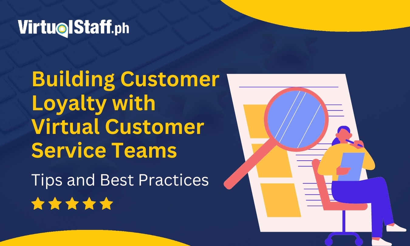 Building Customer Loyalty with Virtual Customer Service Teams