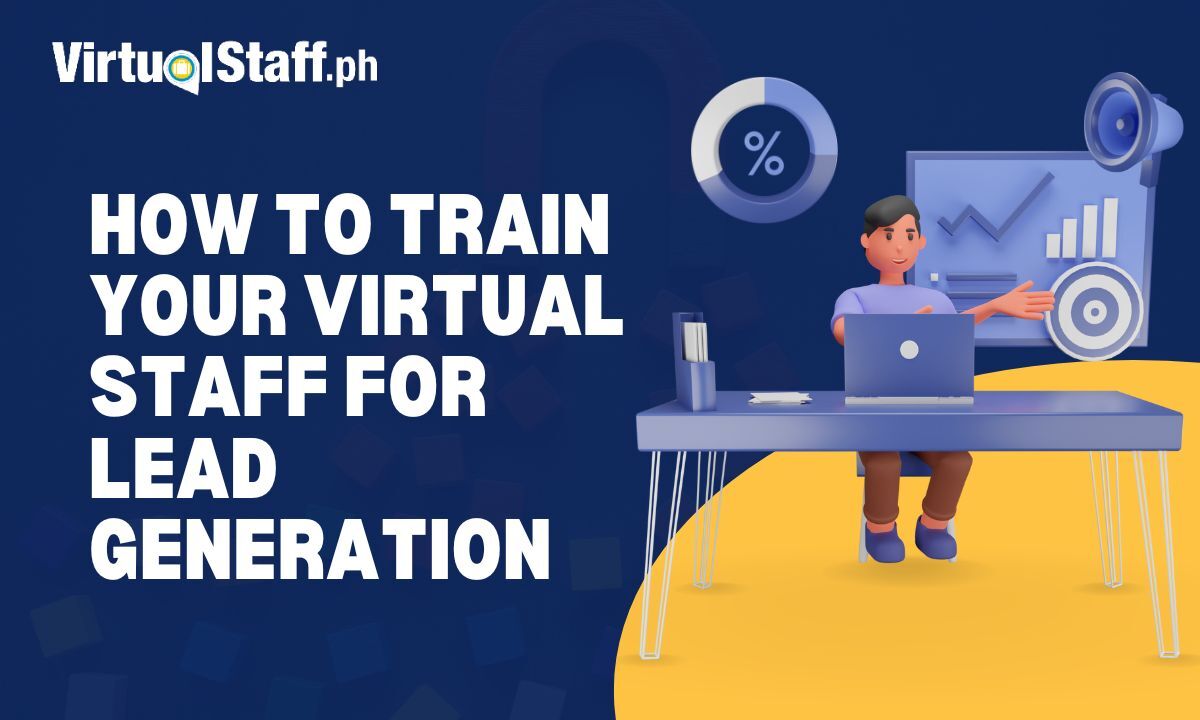 How to Train Your Virtual Staff for Lead Generation