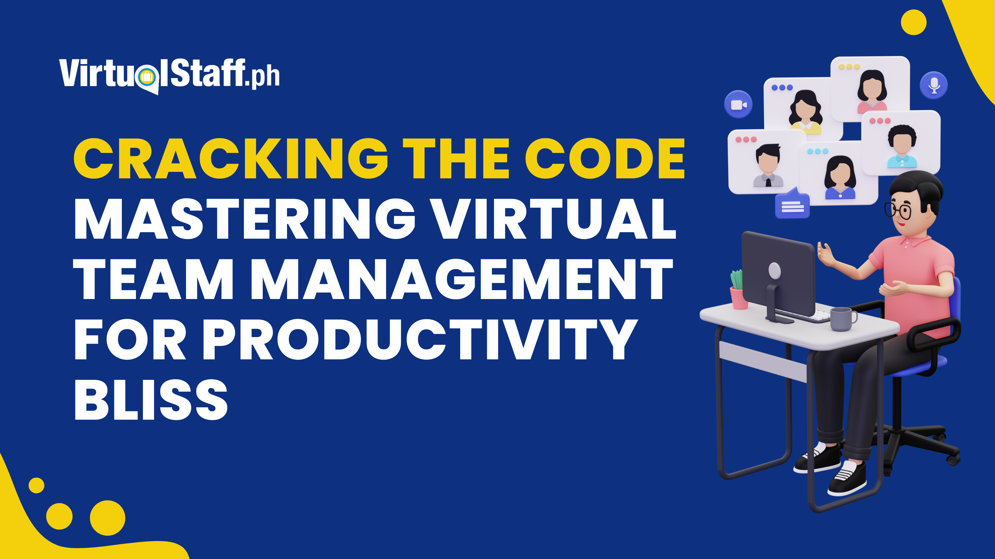 Cracking the Code- Mastering Virtual Team Management for Productivity Bliss Cracking the Code- Mastering Virtual Team Management for Productivity Bliss