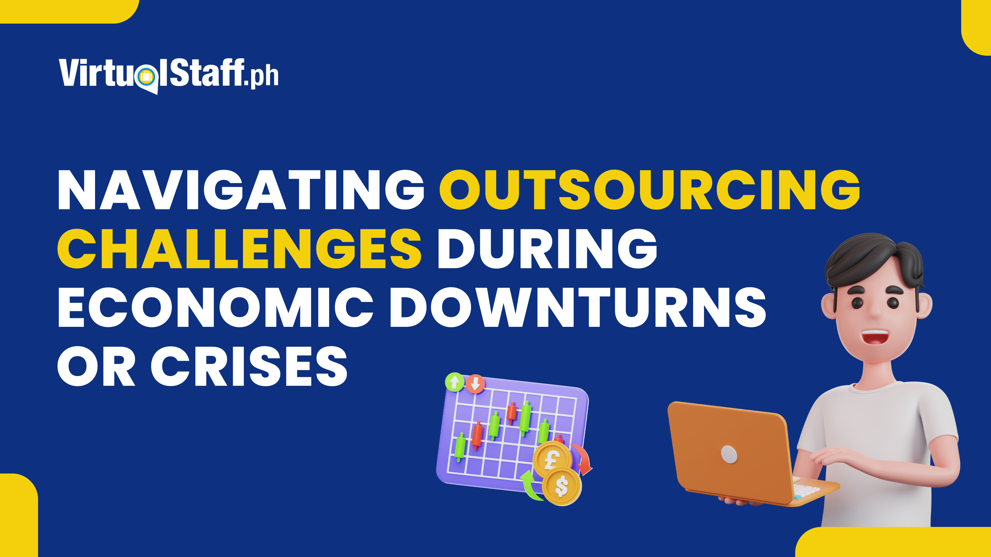 Navigating Outsourcing Challenges During Economic Downturns or Crises
