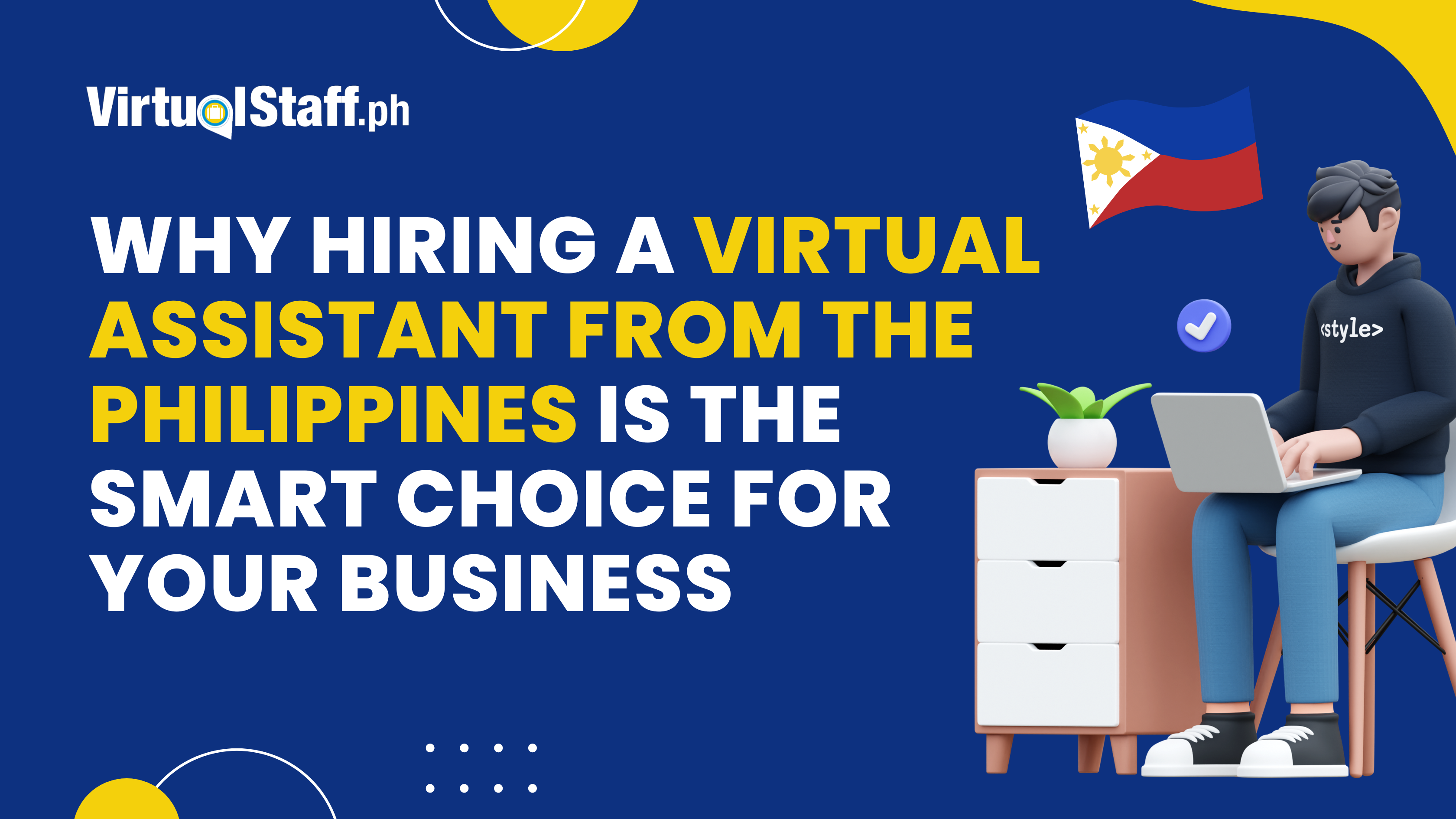 Why Hiring a Virtual Assistant from the Philippines is the Smart Choice ... Why Hiring a Virtual Assistant from the Philippines is the Smart Choice ...