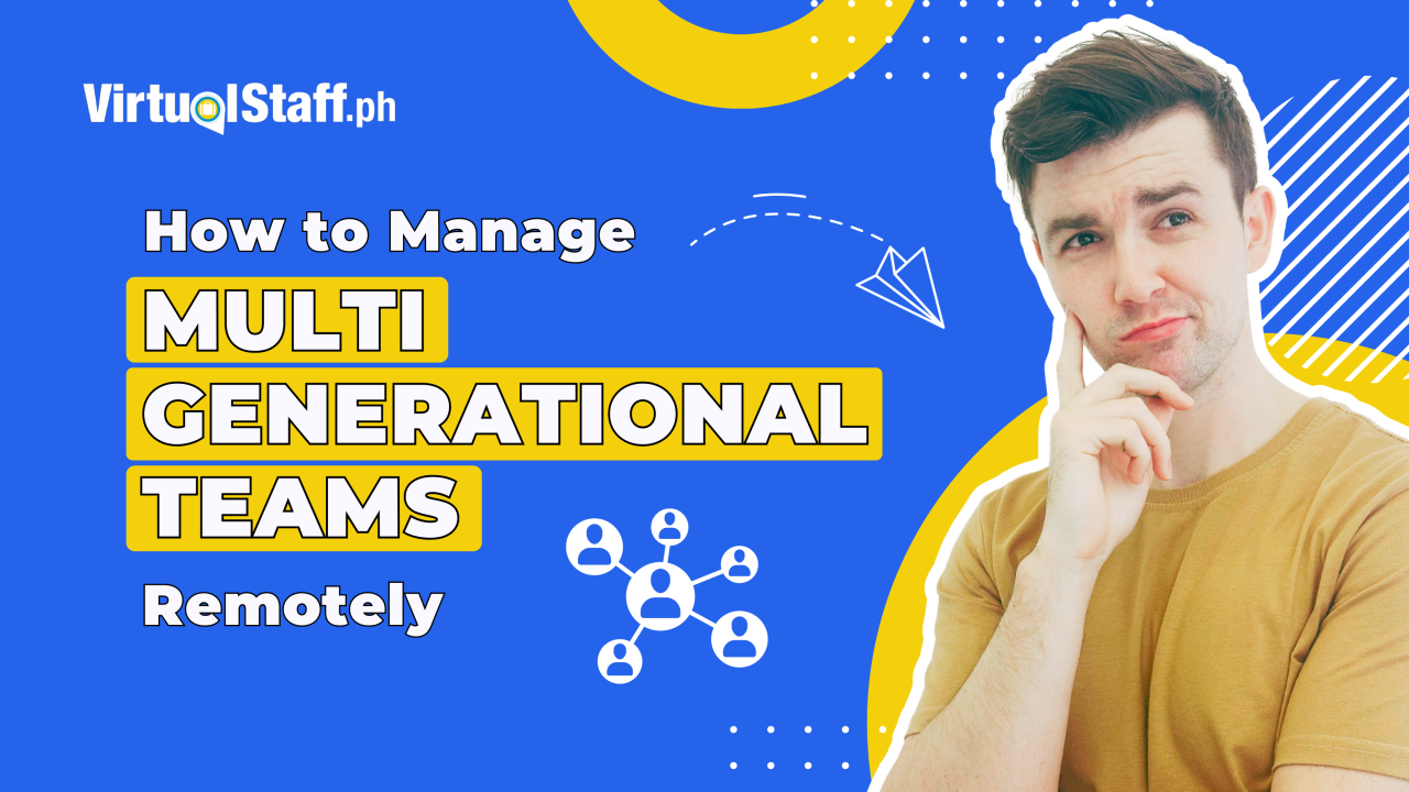 Managing Multi-Generational Teams Remotely: Strategies for Virtual Success