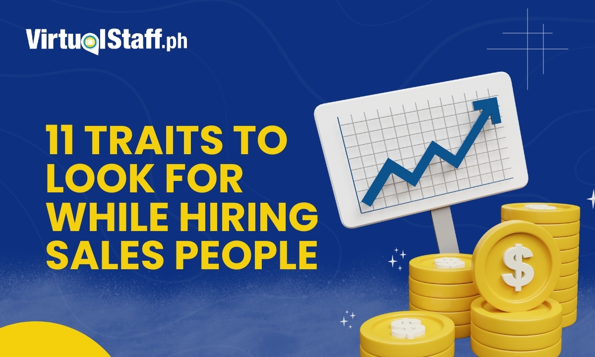 11 Traits to Look for While Hiring Sales People 11 Traits to Look for While Hiring Sales People