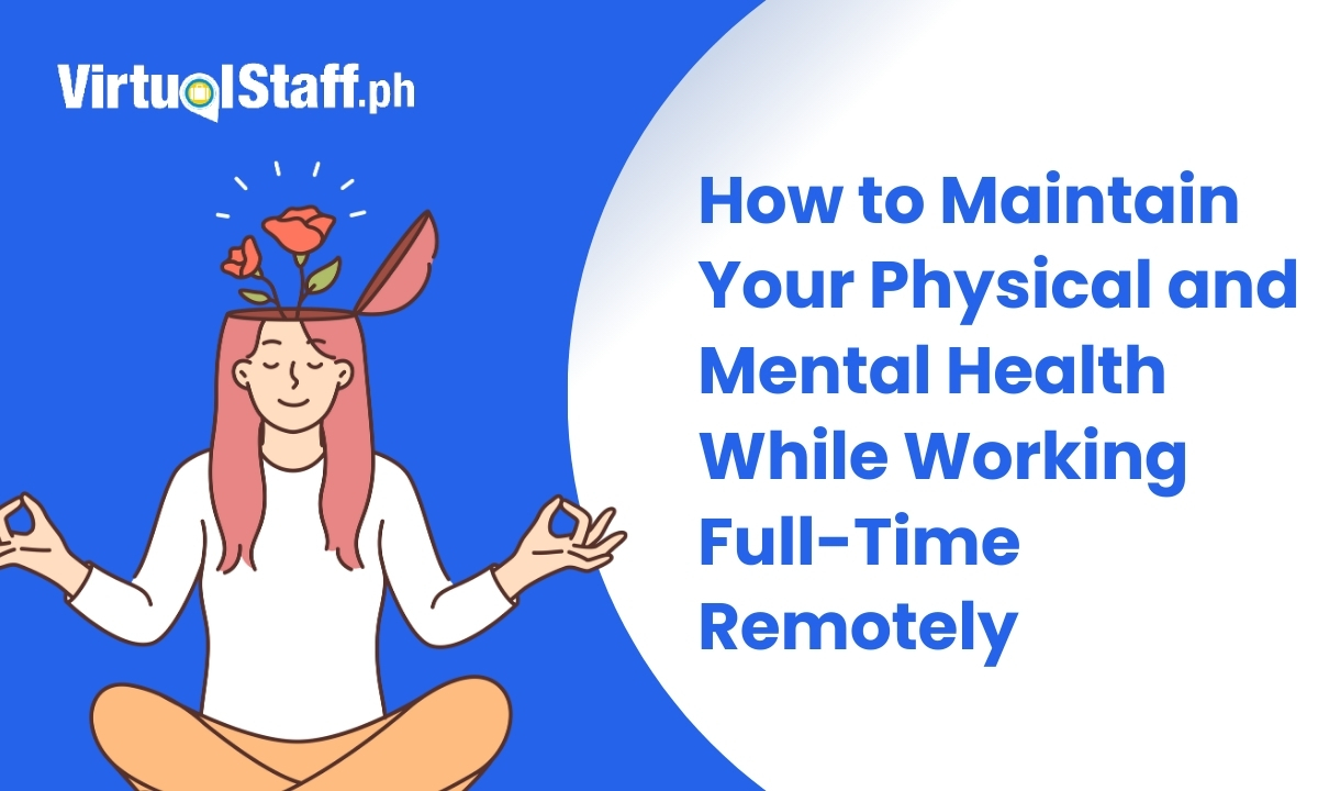 How to Maintain Your Physical and Mental Health While Working Full-Time Remotely