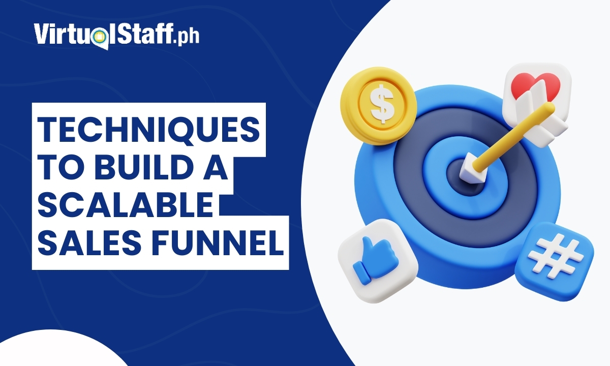 Techniques to Build a Scalable Sales Funnel Techniques to Build a Scalable Sales Funnel