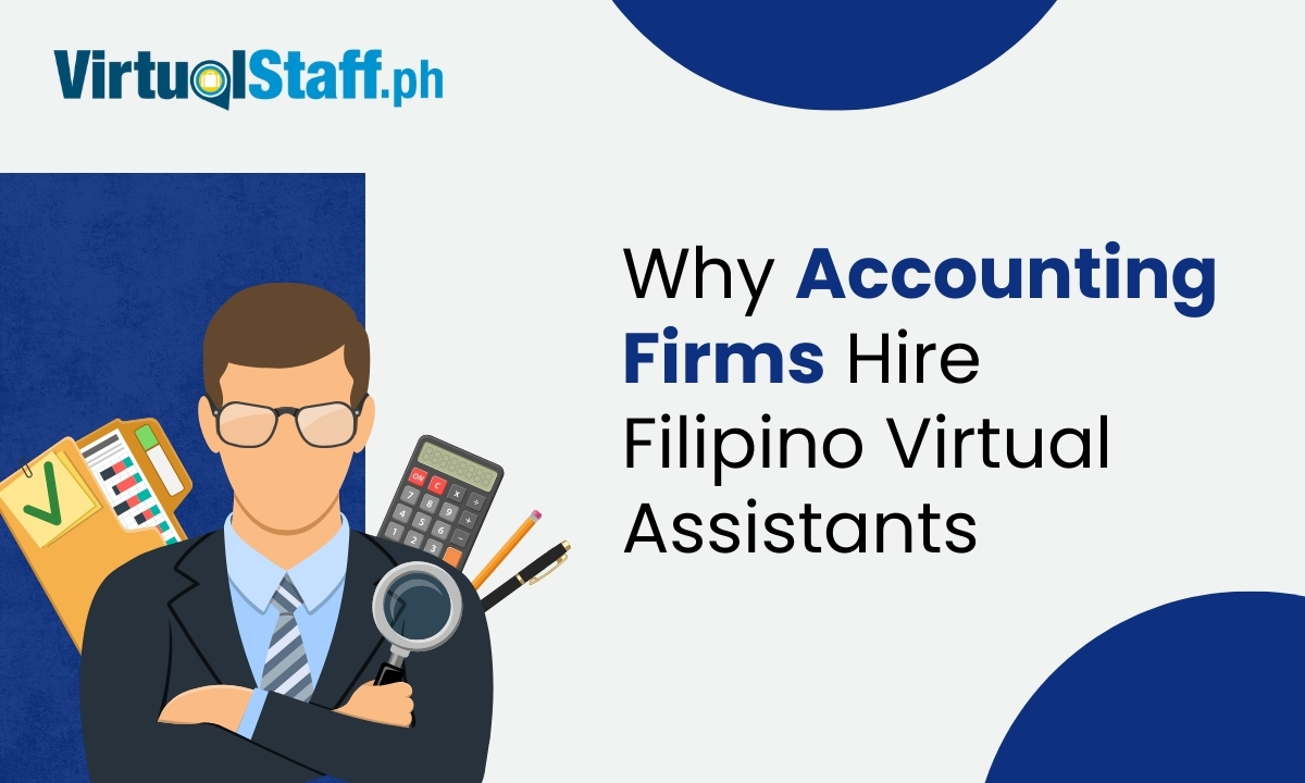 Why Accounting Firms Hire Filipino Virtual Assistants