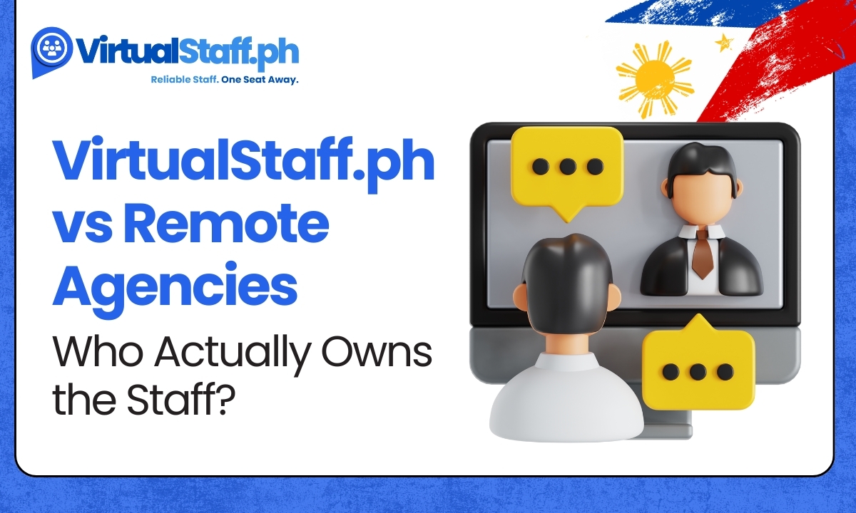 VirtualStaff.ph vs Remote Agencies: Who Actually Owns the Staff?
